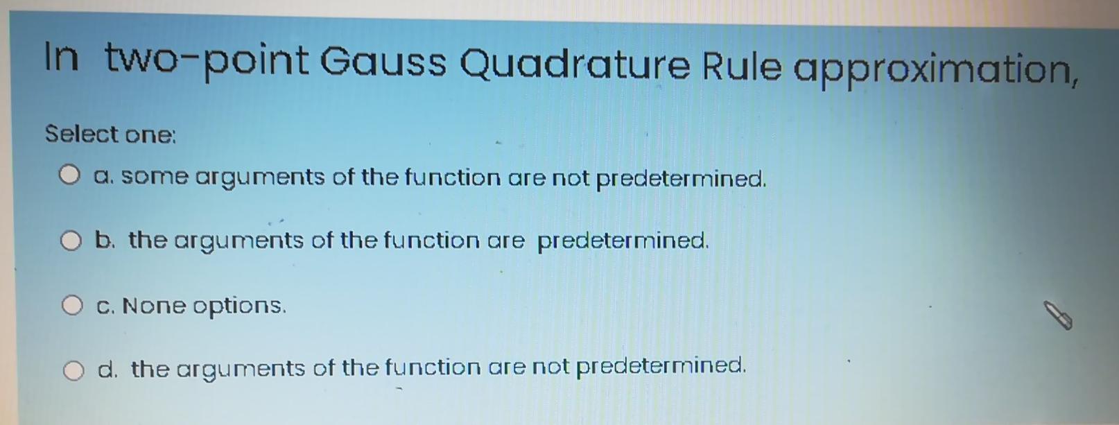Solved In two-point Gauss Quadrature Rule approximation, | Chegg.com