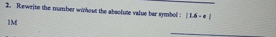 Solved 2. Rewrite the number without the absolute value bar | Chegg.com