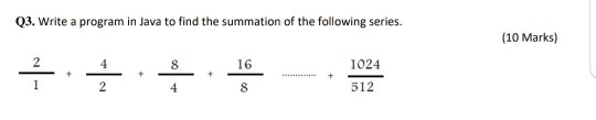 Solved Q3 Write A Program In Java To Find The Summation Of 1141