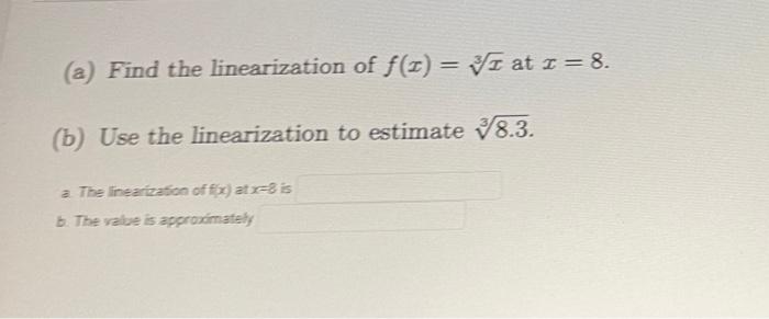 Solved (a) Find the linearization of f(x)=3x at x=8. (b) Use | Chegg.com