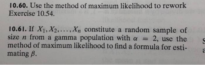 Solved 10.60. Use the method of maximum likelihood to rework | Chegg.com