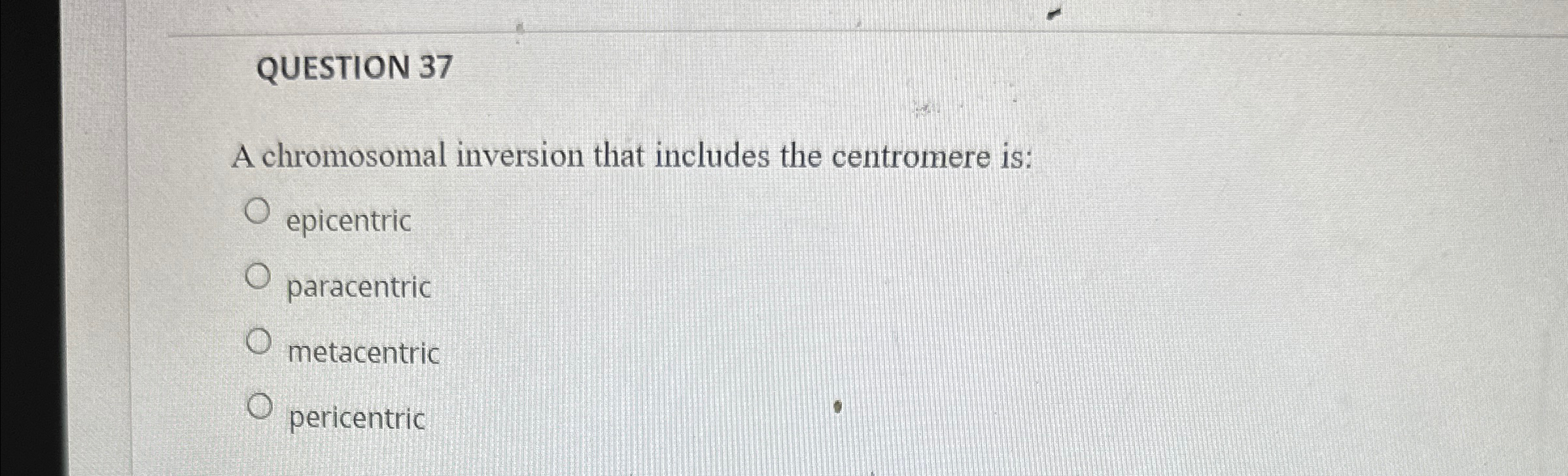 Solved QUESTION 37A chromosomal inversion that includes the | Chegg.com