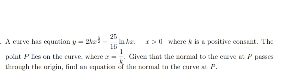 Solved A curve has equation y=2kx32-2516lnkx,x>0, ﻿where k | Chegg.com