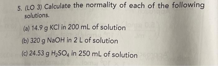 Solved 5. (LO 3) Calculate the normality of each of the | Chegg.com