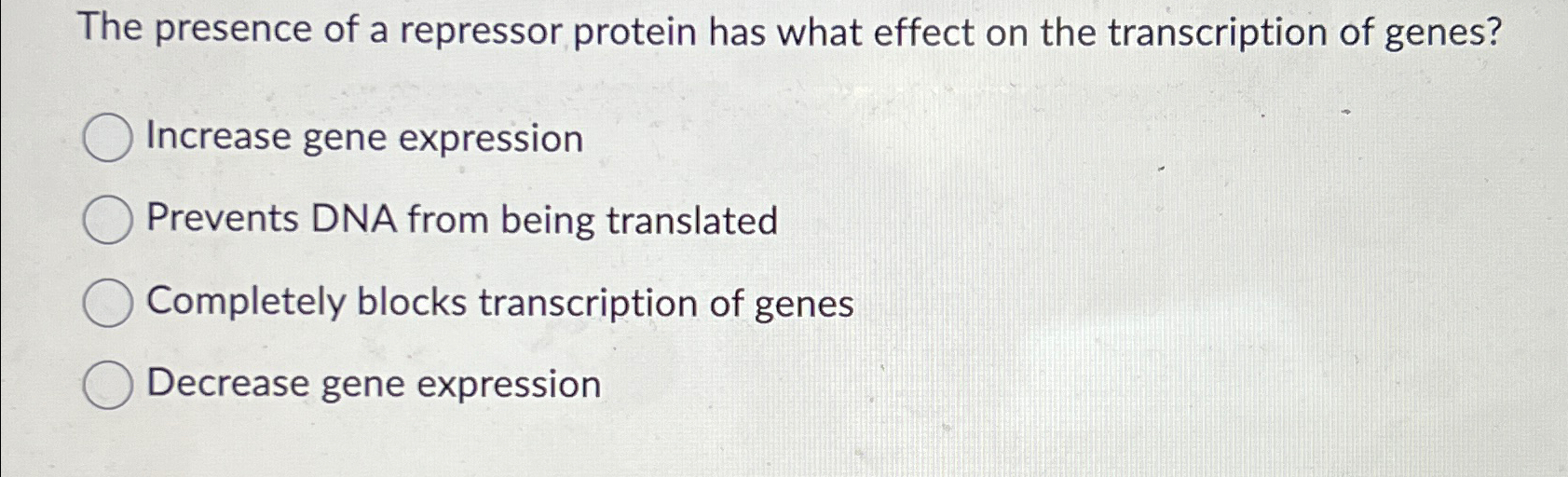 Solved The presence of a repressor protein has what effect | Chegg.com