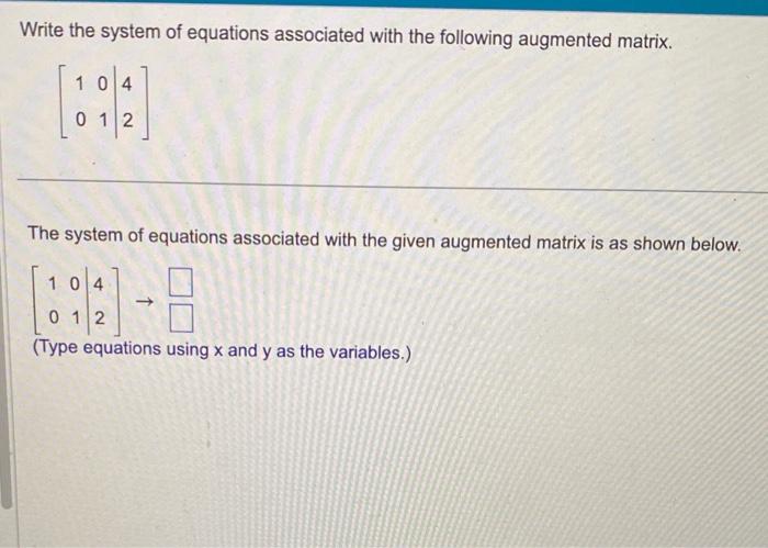 Solved Write an augmented matrix for the following system of | Chegg.com