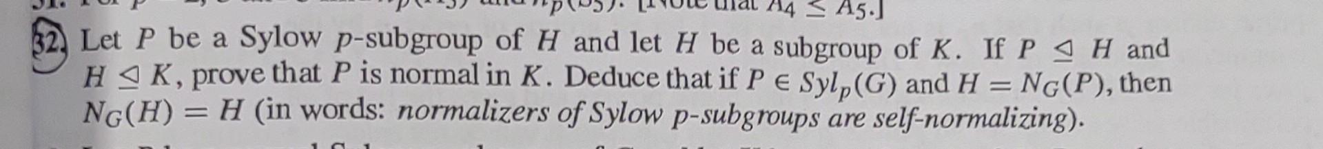 Solved 12. Let P be a Sylow p-subgroup of H and let H be a | Chegg.com Solved 12. Let P be a Sylow p-subgroup of H and let H be a | Chegg.com