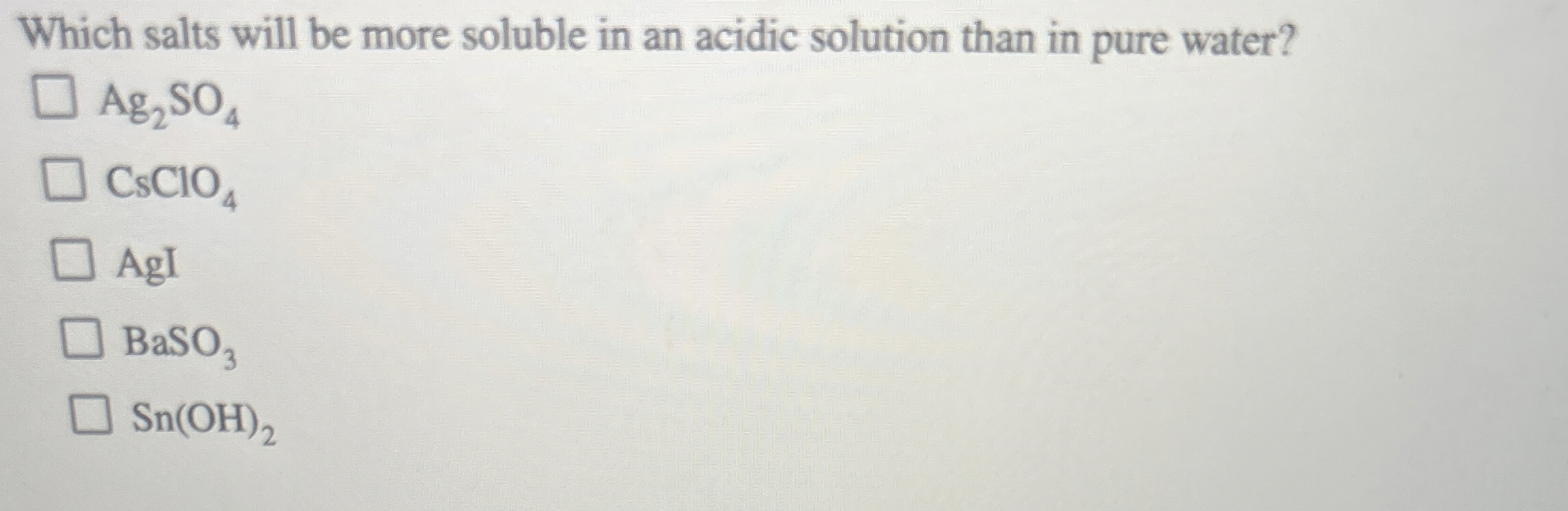 Solved Which salts will be more soluble in an acidic | Chegg.com