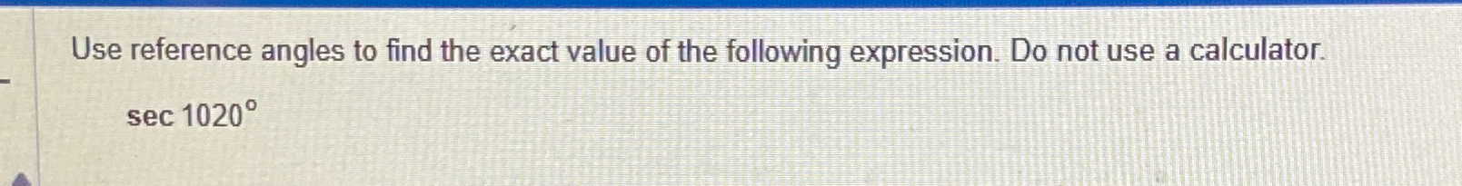 Solved Use reference angles to find the exact value of the | Chegg.com
