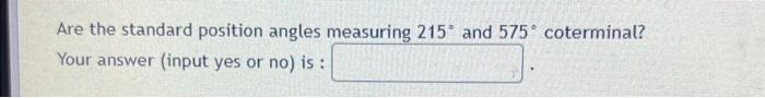 Solved Are the standard position angles measuring 215∘ and | Chegg.com