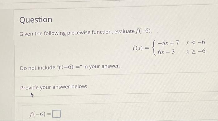 Solved Given the following piecewise function, evaluate | Chegg.com