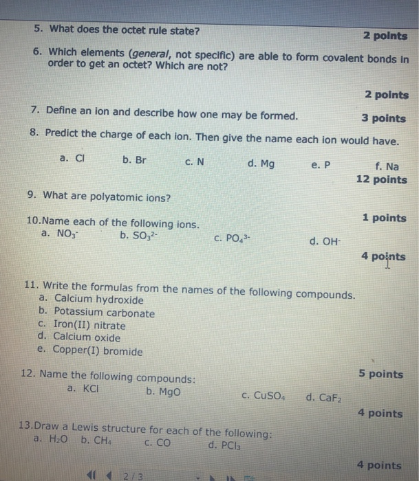 Solved 5. What does the octet rule state? 2 points 6. Which | Chegg.com