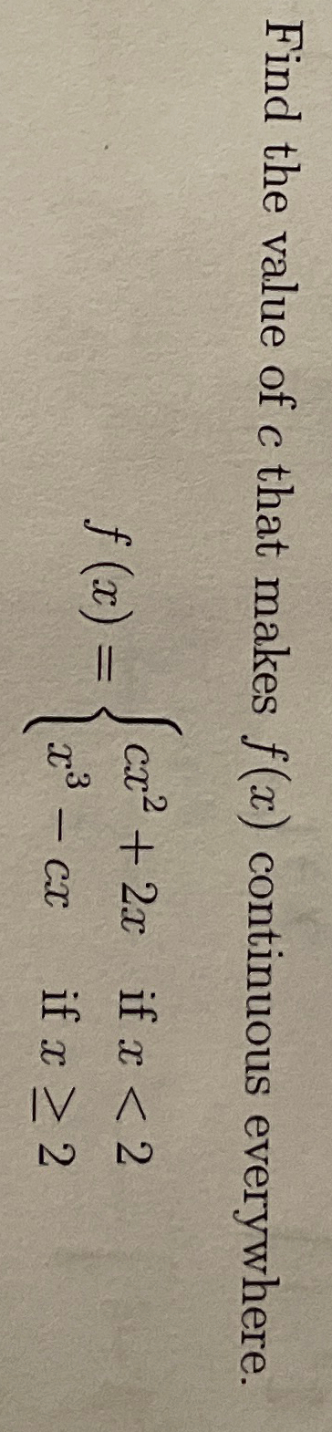 Solved Find the value of c ﻿that makes f(x) ﻿continuous | Chegg.com