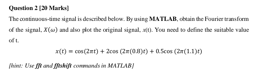 Solved Question 2 [20 ﻿Marks]The continuous-time signal is | Chegg.com