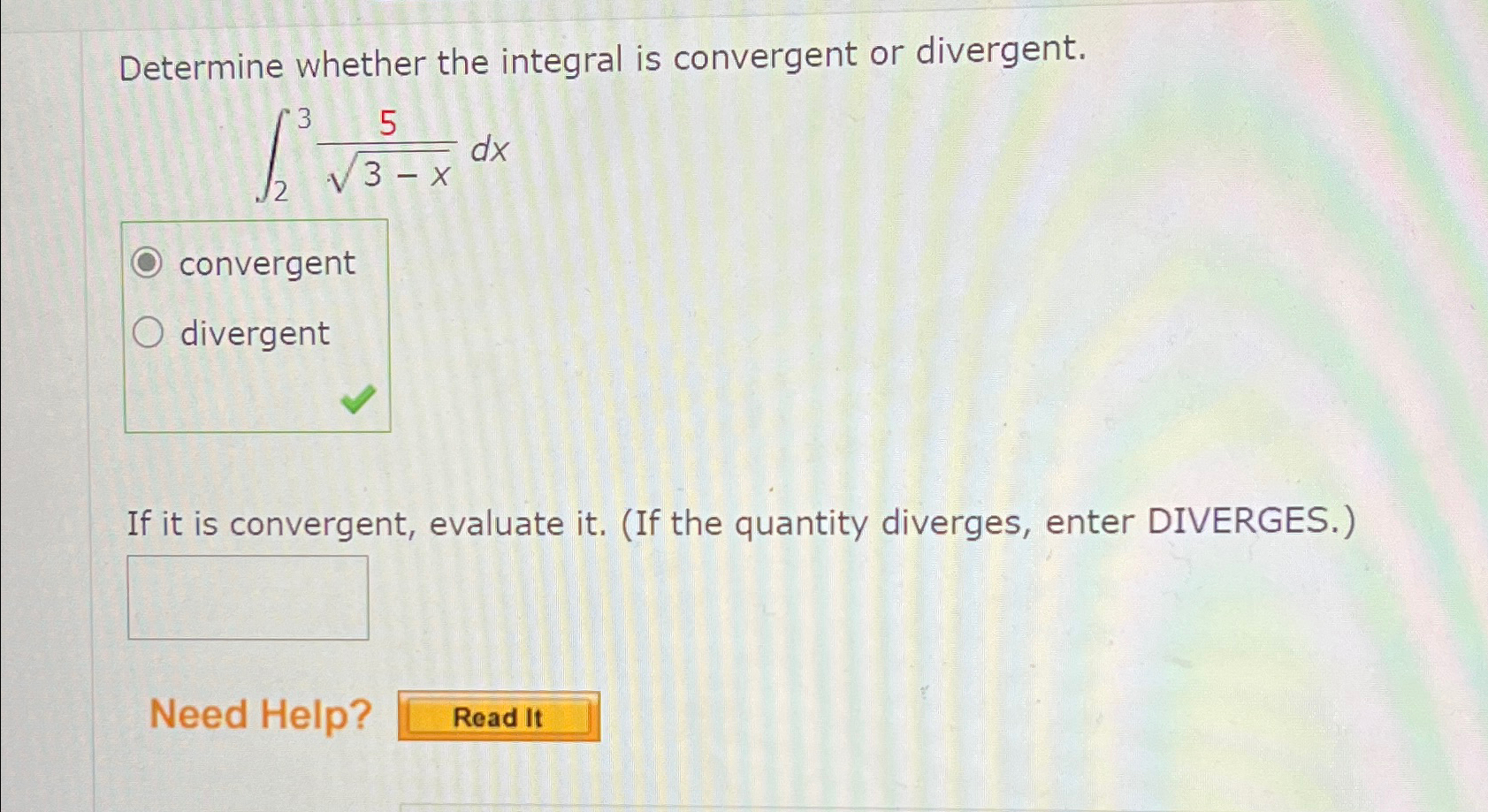 Solved Determine whether the integral is convergent or | Chegg.com