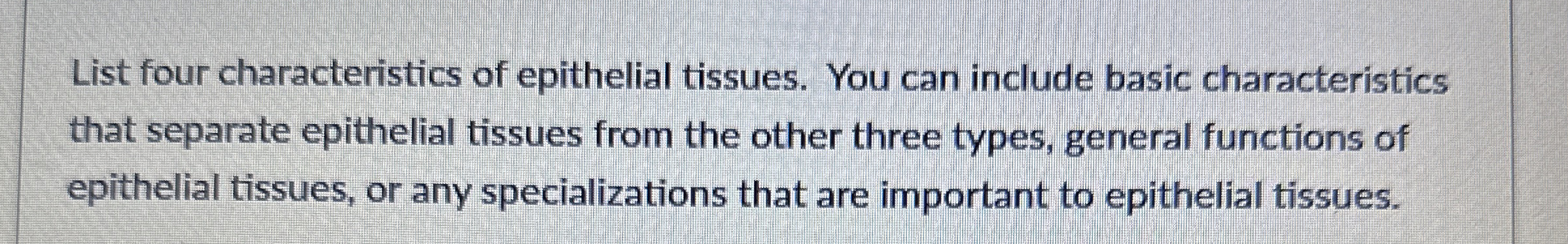 Solved List four characteristics of epithelial tissues. You | Chegg.com
