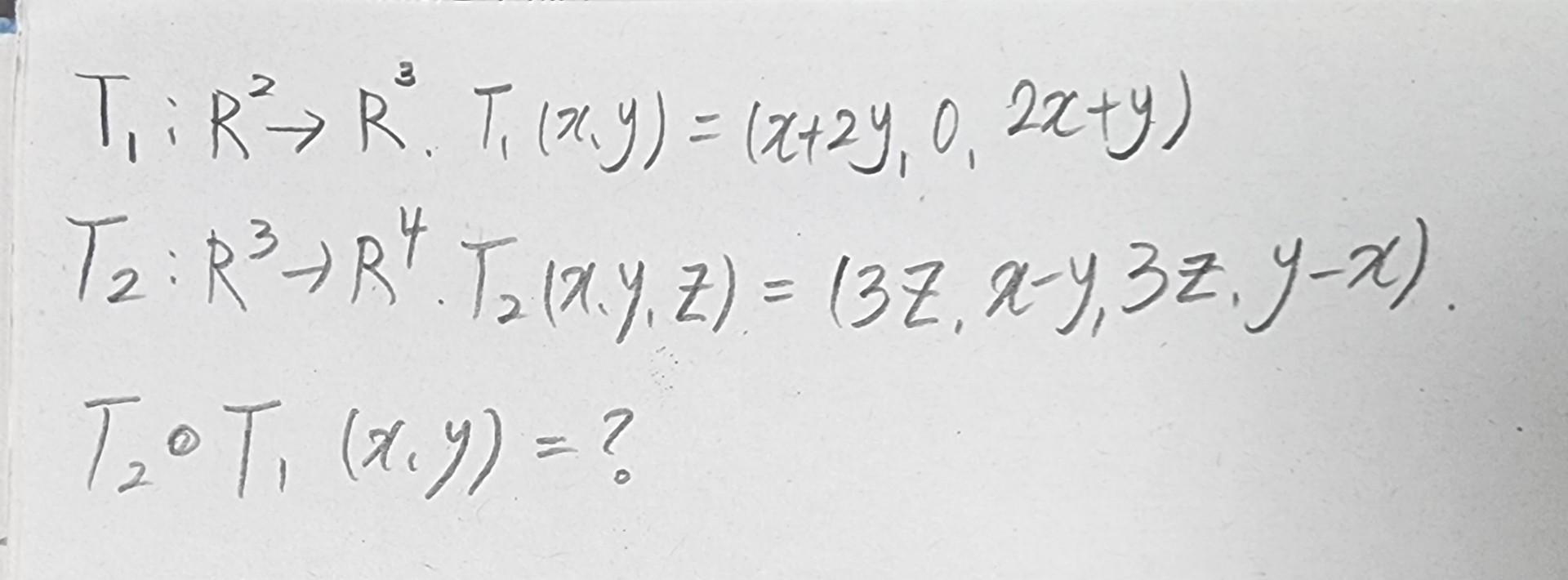 Solved T1:R2→R3⋅T1(x,y)=(x+2y,0,2x+y) | Chegg.com