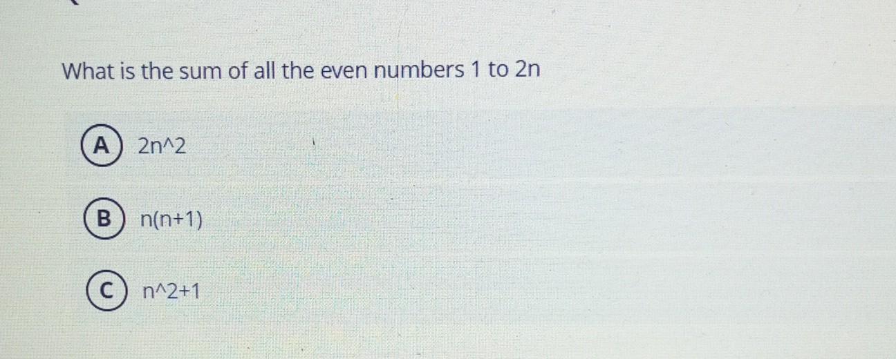 Solved What is the sum of all the even numbers 1 to 2n 2n∧2 | Chegg.com