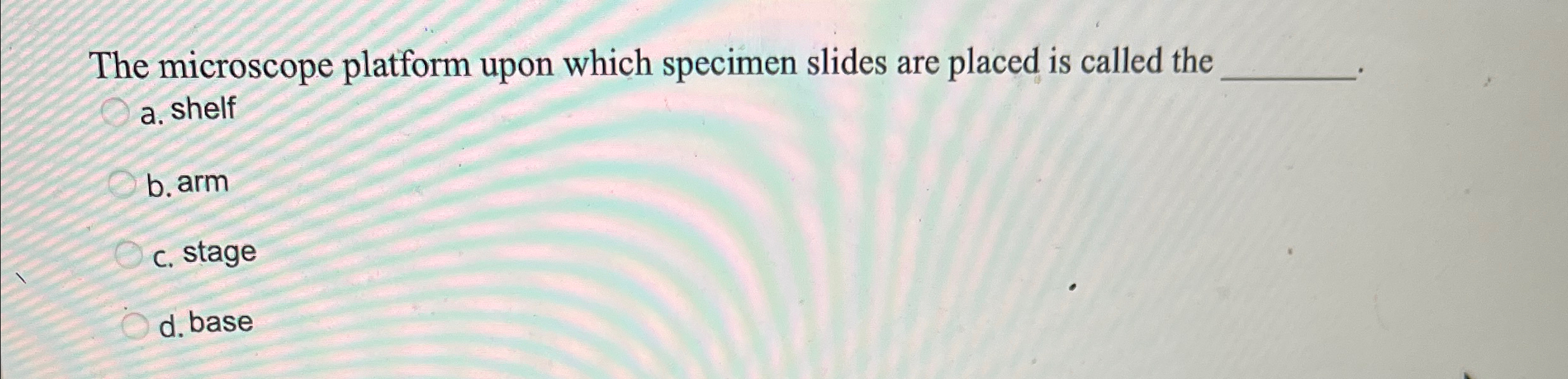 Solved The microscope platform upon which specimen slides | Chegg.com