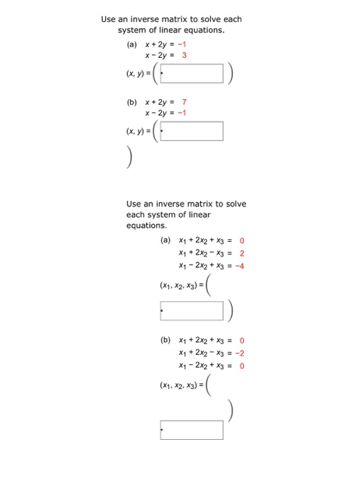 Solved Use an inverse matrix to solve each system of linear | Chegg.com