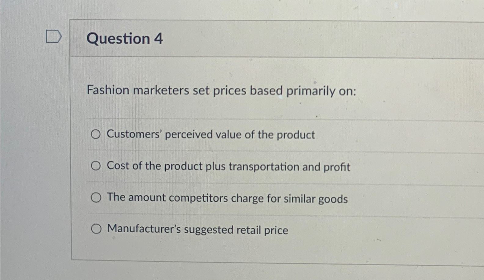 Solved Question 4Fashion marketers set prices based | Chegg.com