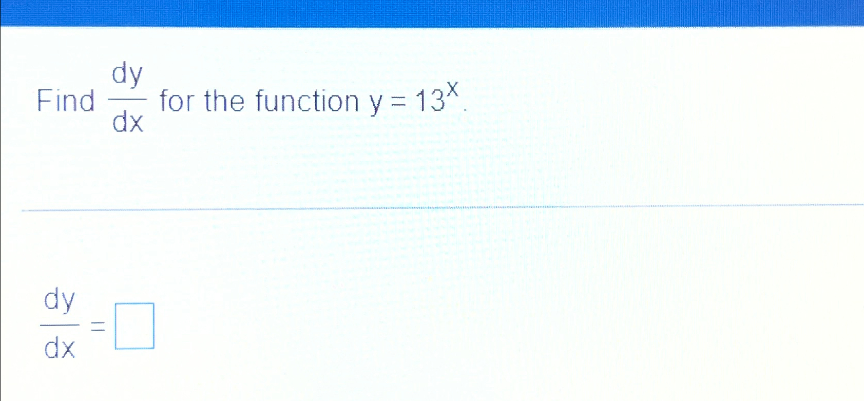 Solved Find dydx ﻿for the function y=13x.dydx= | Chegg.com