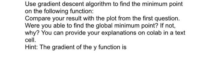 Use gradient descent algorithm to find the minimum | Chegg.com