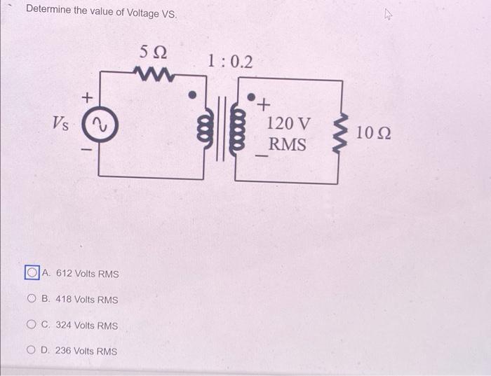 Solved Determine the value of Voltage VS. A. 612 Volts RMS | Chegg.com