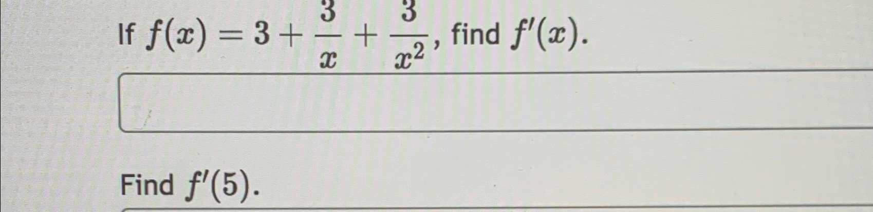 Solved If f(x)=3+3x+3x2, ﻿find f'(x)Find f'(5). | Chegg.com