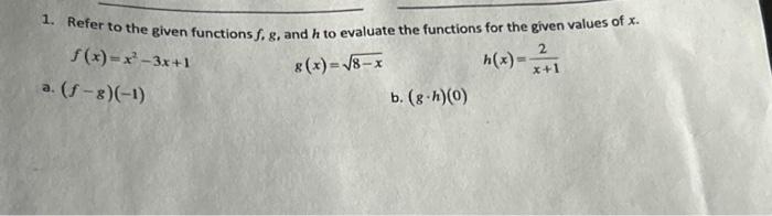 Solved 1. Refer to the given functions f,g, and h to | Chegg.com