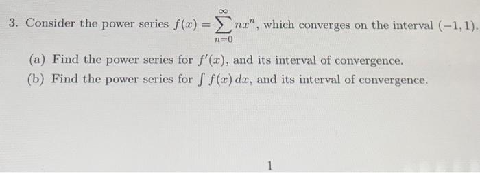 Solved 3. Consider the power series f(x) = nx", which | Chegg.com