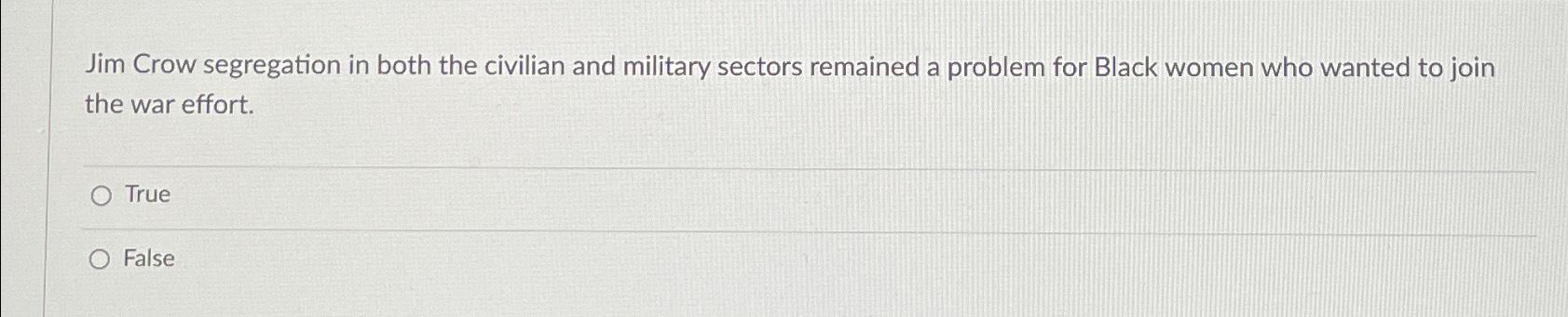 Solved Jim Crow segregation in both the civilian and | Chegg.com