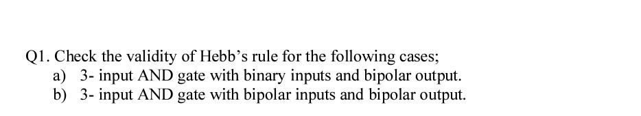 Solved Q1. Check the validity of Hebb's rule for the | Chegg.com
