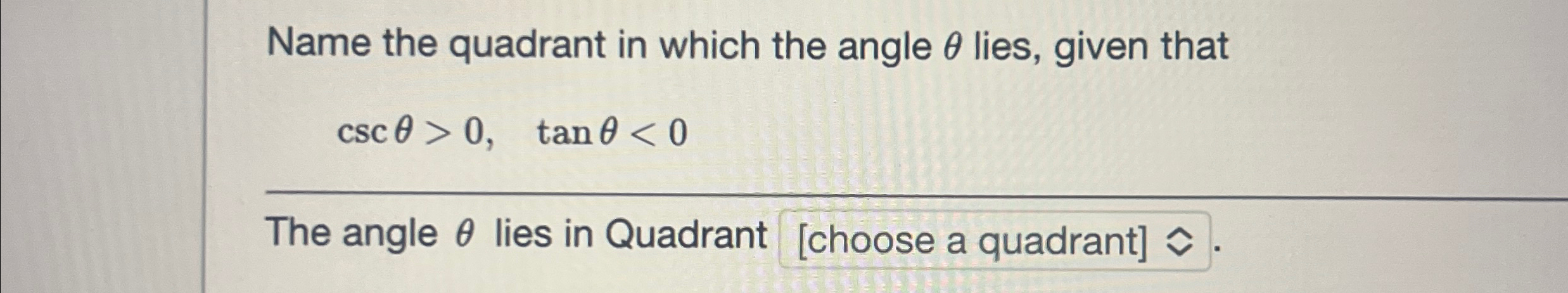 Solved Name the quadrant in which the angle θ ﻿lies, given | Chegg.com