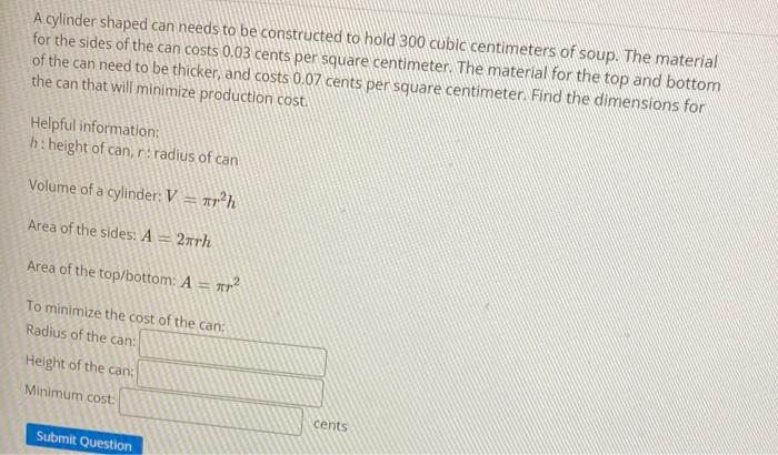 Solved A cylinder shaped can needs to be constructed to hold | Chegg.com
