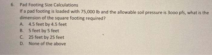 Solved 6. Pad Footing Size Calculations If a pad footing is | Chegg.com