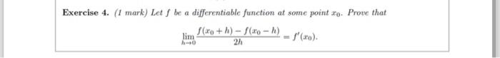 Solved Exercise 4. ( t mark) Let f be a differentiable | Chegg.com