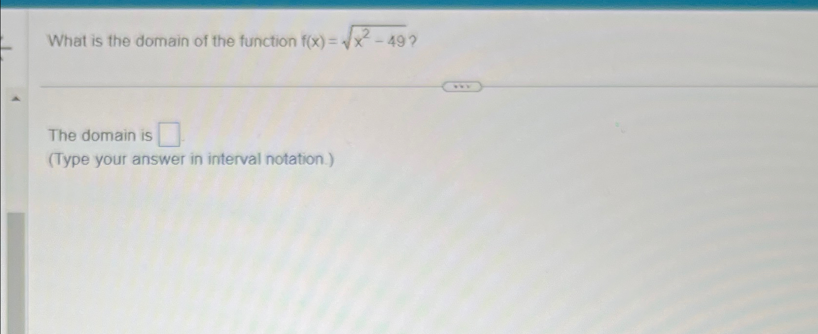 Solved What is the domain of the function f(x)=x2-492 ?The | Chegg.com