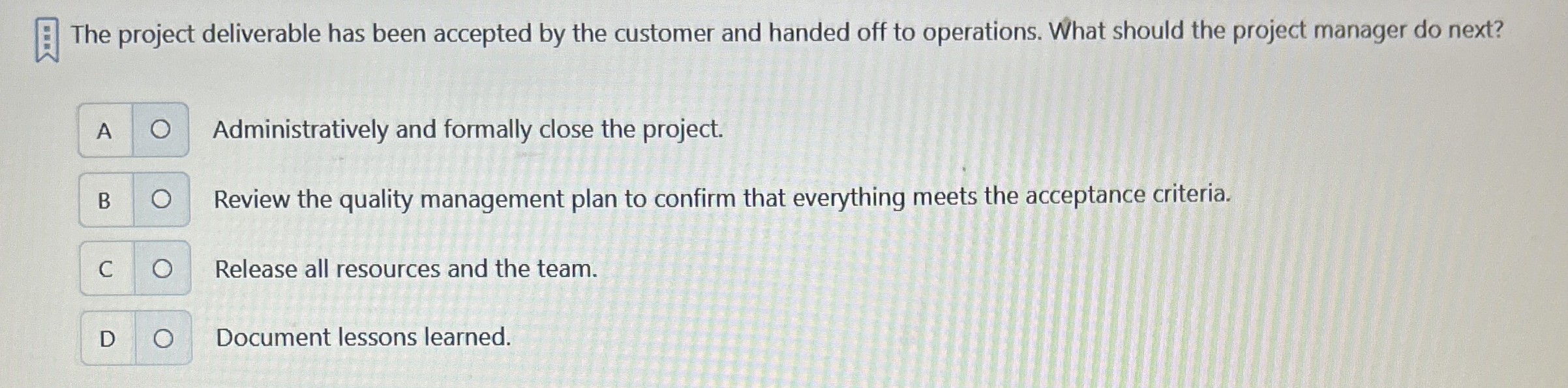 Solved The project deliverable has been accepted by the | Chegg.com