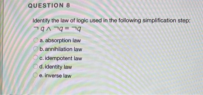 Solved Identify the law of logic used in the following | Chegg.com