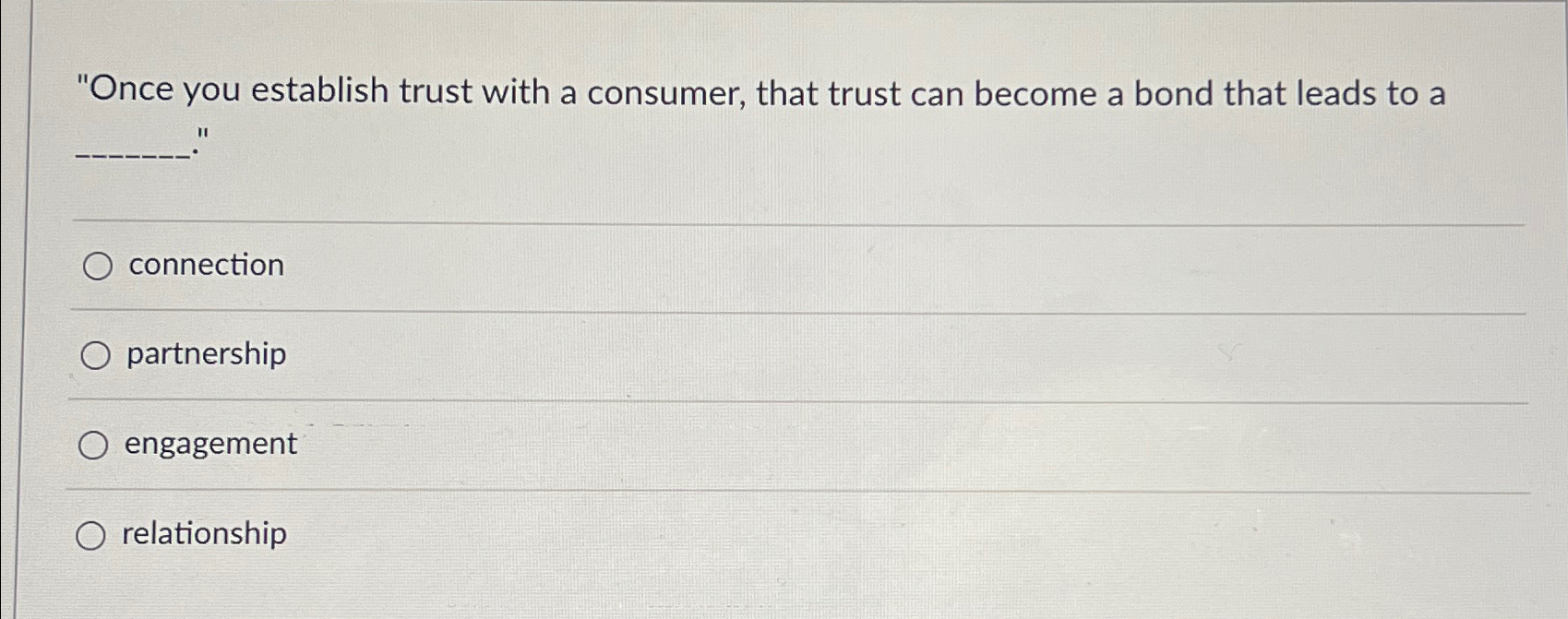 Solved "Once you establish trust with a consumer, that trust | Chegg.com
