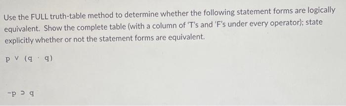 Solved Use the FULL truth-table method to determine whether | Chegg.com