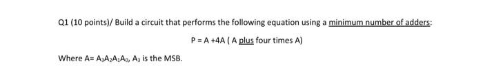 Solved Q1 (10 points)/ Build a circuit that performs the | Chegg.com