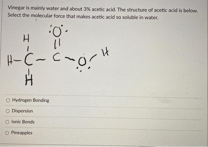 Solved Vinegar is mainly water and about 3% acetic acid. The | Chegg.com