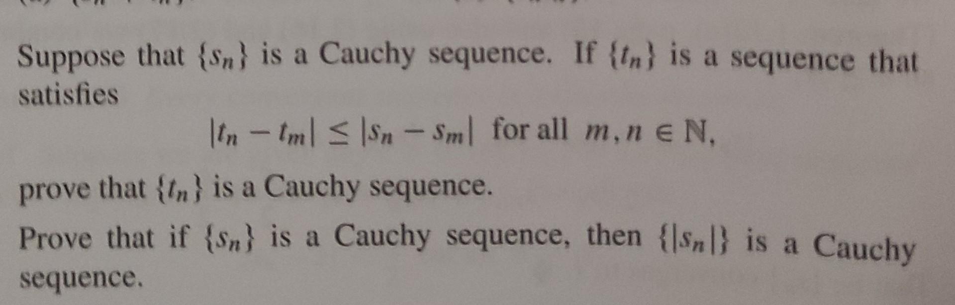 Solved Suppose that (sn) is a Cauchy sequence. If {tn} is a | Chegg.com