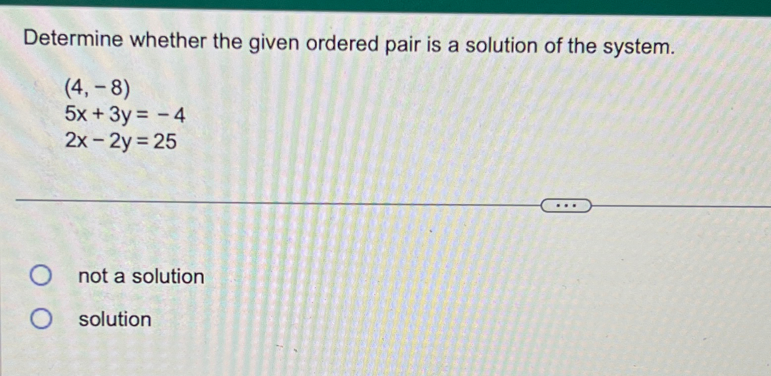 Solved Determine whether the given ordered pair is a | Chegg.com