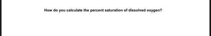 Solved How do you calculate the percent saturation of | Chegg.com