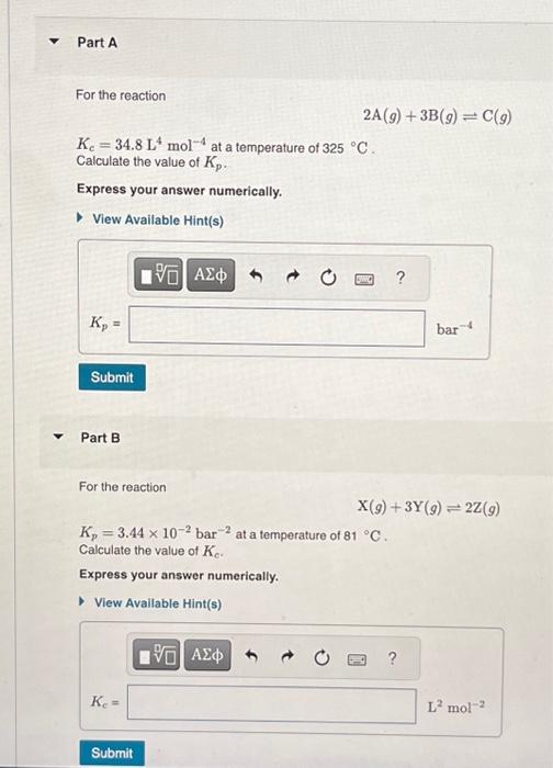 Solved 2 A(g)+3 B(g)⇌C(g) Kc=34.8 L4 mol−4 at a temperature | Chegg.com