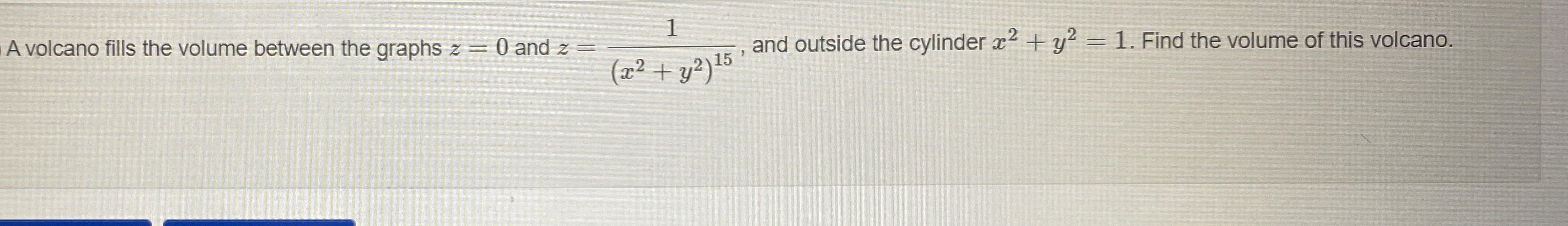 Solved A volcano fills the volume between the graphs z=0 | Chegg.com