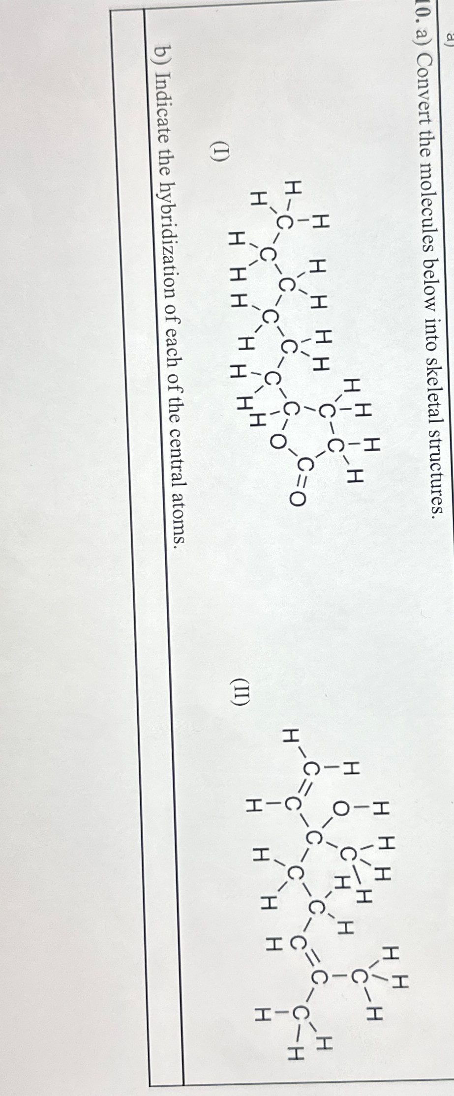 Solved a) ﻿Convert the molecules below into skeletal | Chegg.com